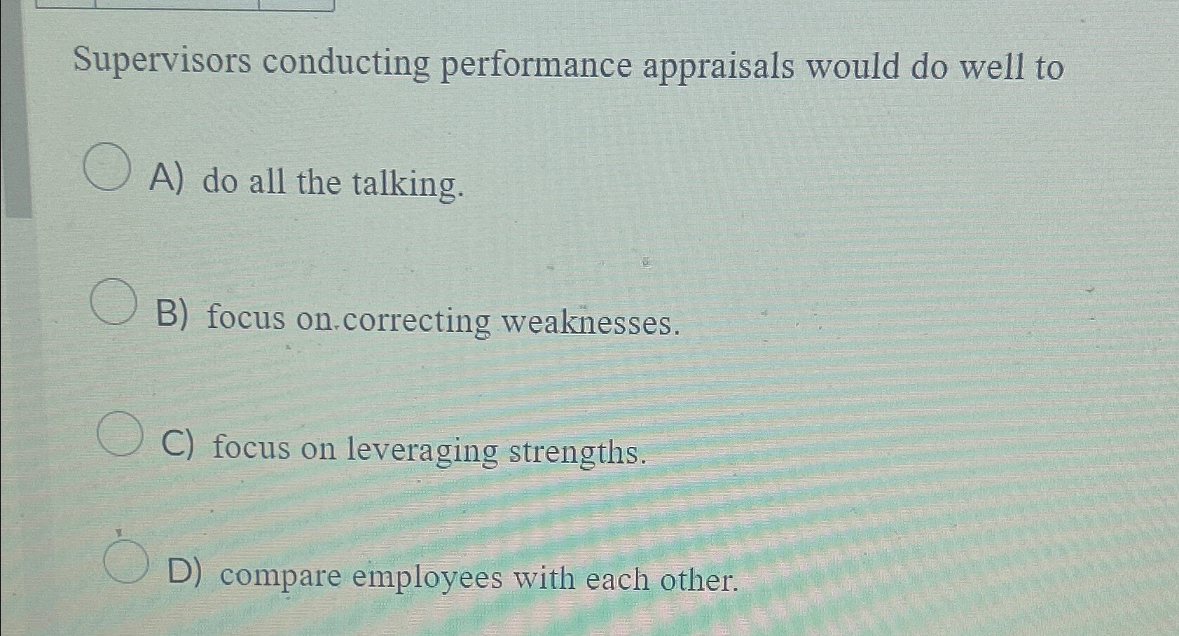 Solved Supervisors conducting performance appraisals would | Chegg.com