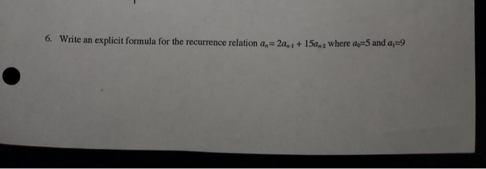 Solved 6. Write an explicit formula for the recurrence | Chegg.com