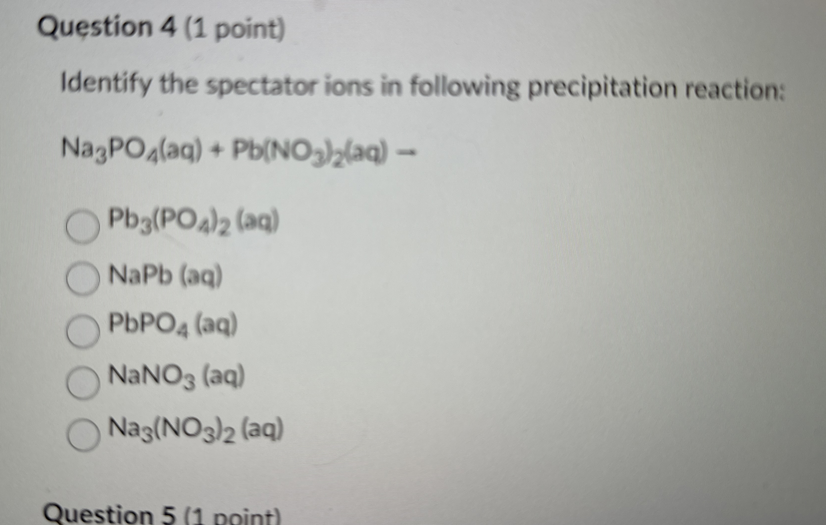 Solved Question 4 (1 ﻿point)Identify the spectator ions in | Chegg.com