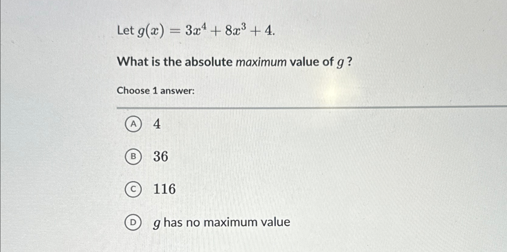 Solved Let g(x)=3x4+8x3+4.What is the absolute maximum value | Chegg.com