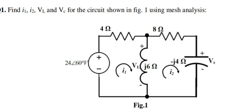 Solved Find i1,i2,VL ﻿and Vc ﻿for the circuit shown in fig. | Chegg.com