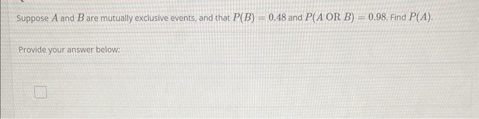 Solved Suppose A and B are mutually exclusive events, and | Chegg.com
