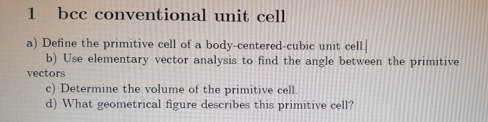 Solved 1 bcc conventional unit cell a) Define the primitive | Chegg.com