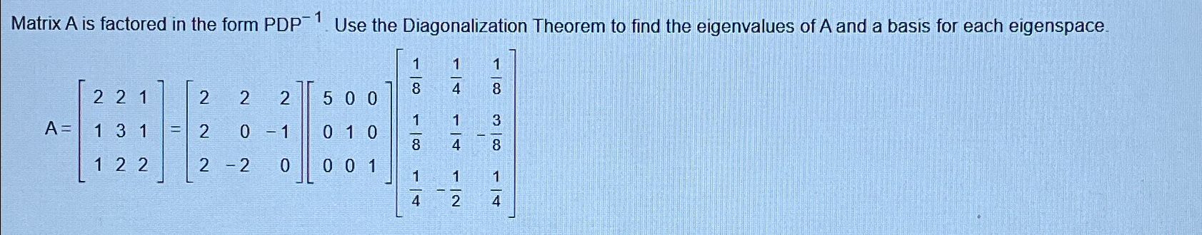 Solved Matrix A ﻿is Factored In The Form Pdp 1 ﻿use The