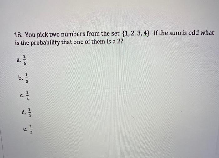 Solved 18. You pick two numbers from the set {1,2,3,4}. If | Chegg.com
