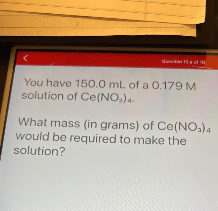 Solved You have 150.0 mL of a 0.179M solution of Ce(NO3)4. | Chegg.com