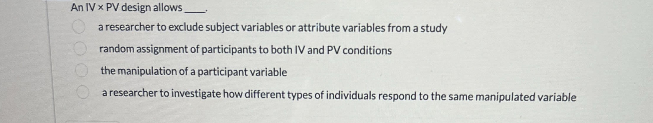 Solved An IV × ﻿PV design allowsa researcher to exclude | Chegg.com