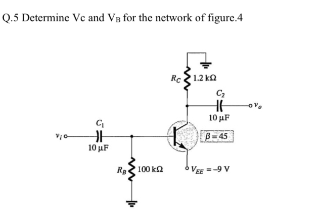 Solved Determine Vc ﻿and VB ﻿for the network of figure. 4 | Chegg.com