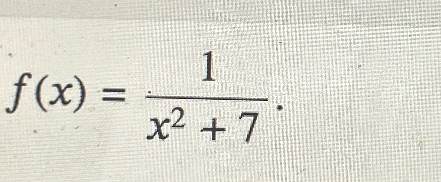 Solved f(x)=1x2+7Find the points of inflection | Chegg.com