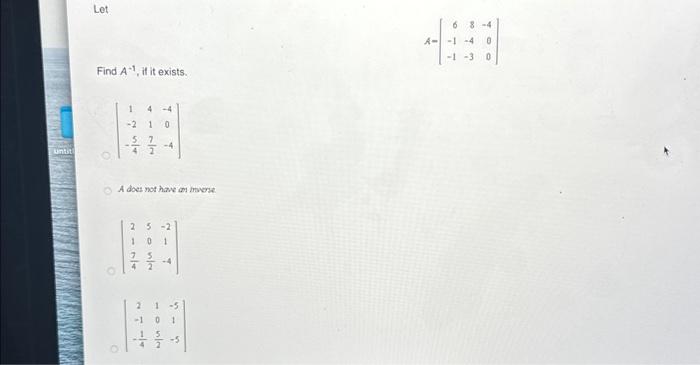Solved untitl Let Find A-1, if it exists. 1 -2 1 5 7 4 2 4 | Chegg.com