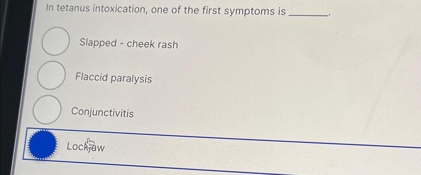 Solved In tetanus intoxication, one of the first symptoms | Chegg.com
