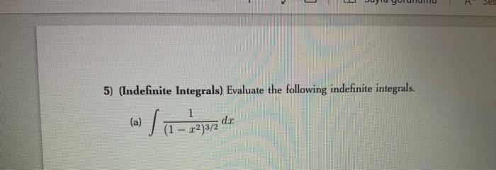 Solved 5) (Indefinite Integrals) Evaluate the following | Chegg.com