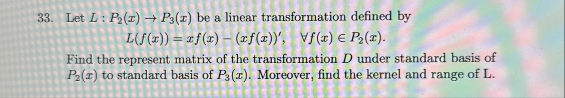 Let L:P2(x)→P3(x) ﻿be a linear transformation defined | Chegg.com
