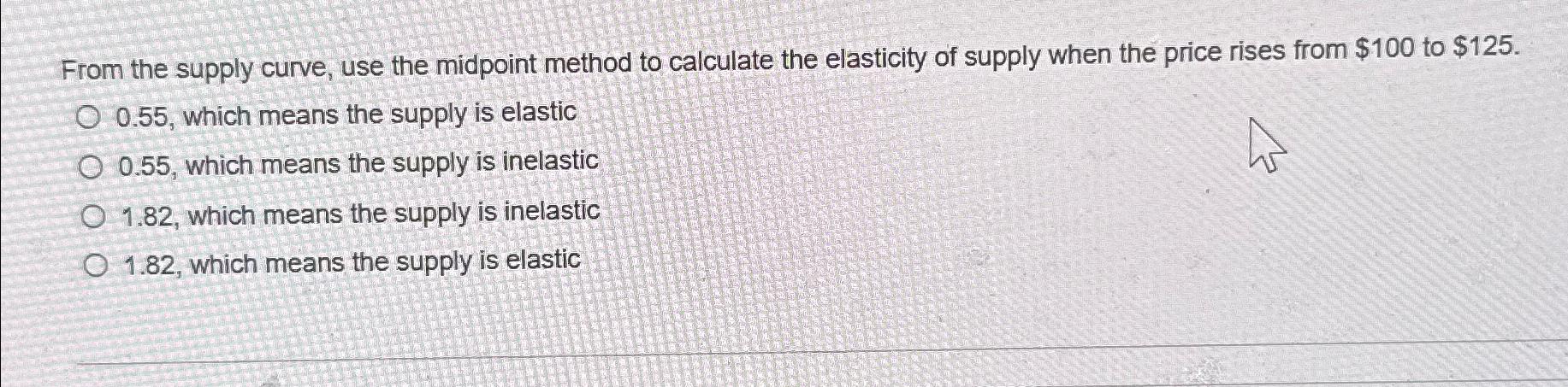 Solved From the supply curve, use the midpoint method to | Chegg.com