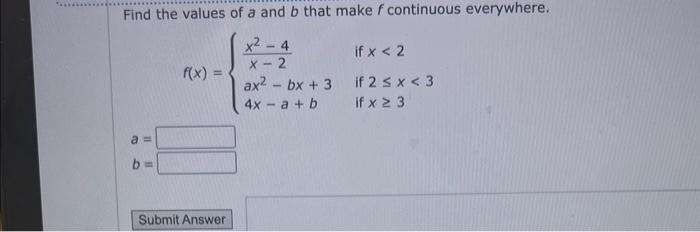 Solved Find the values of a and b that make f continuous | Chegg.com