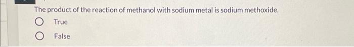 Solved The product of the reaction of methanol with sodium | Chegg.com