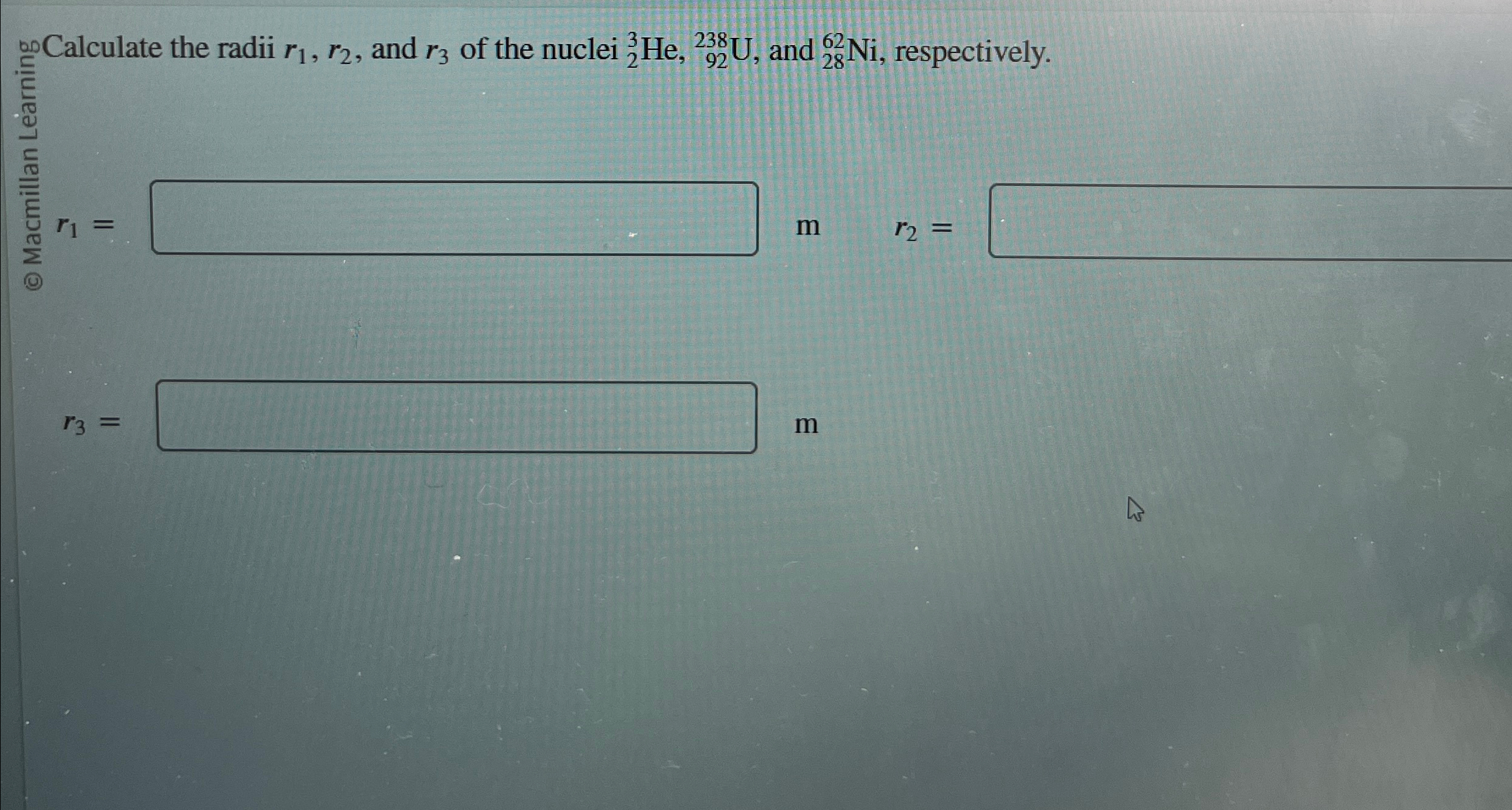 Solved Calculate the radii r1,r2, ﻿and r3 ﻿of the nuclei | Chegg.com