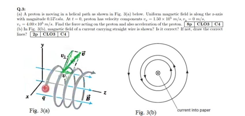 Solved Q.3: (a) A proton is moving in a helical path as | Chegg.com