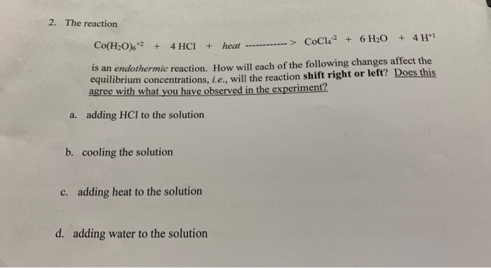 Solved 2. The reaction Co(H2O)2 + 4HCI + heat --- --> CoCl2 | Chegg.com