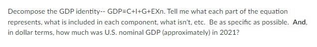 Solved Decompose the GDP identity-- GDP=C+I+G+EXn. Tell me | Chegg.com