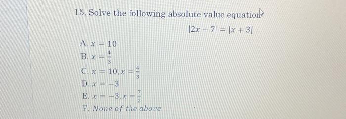 Solved 15. Solve the following absolute value equatiom | Chegg.com