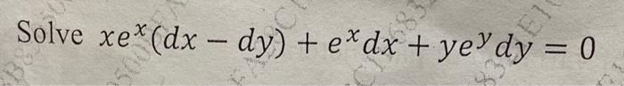 Solved xex(dx−dy)+exdx+yeydy=0 | Chegg.com
