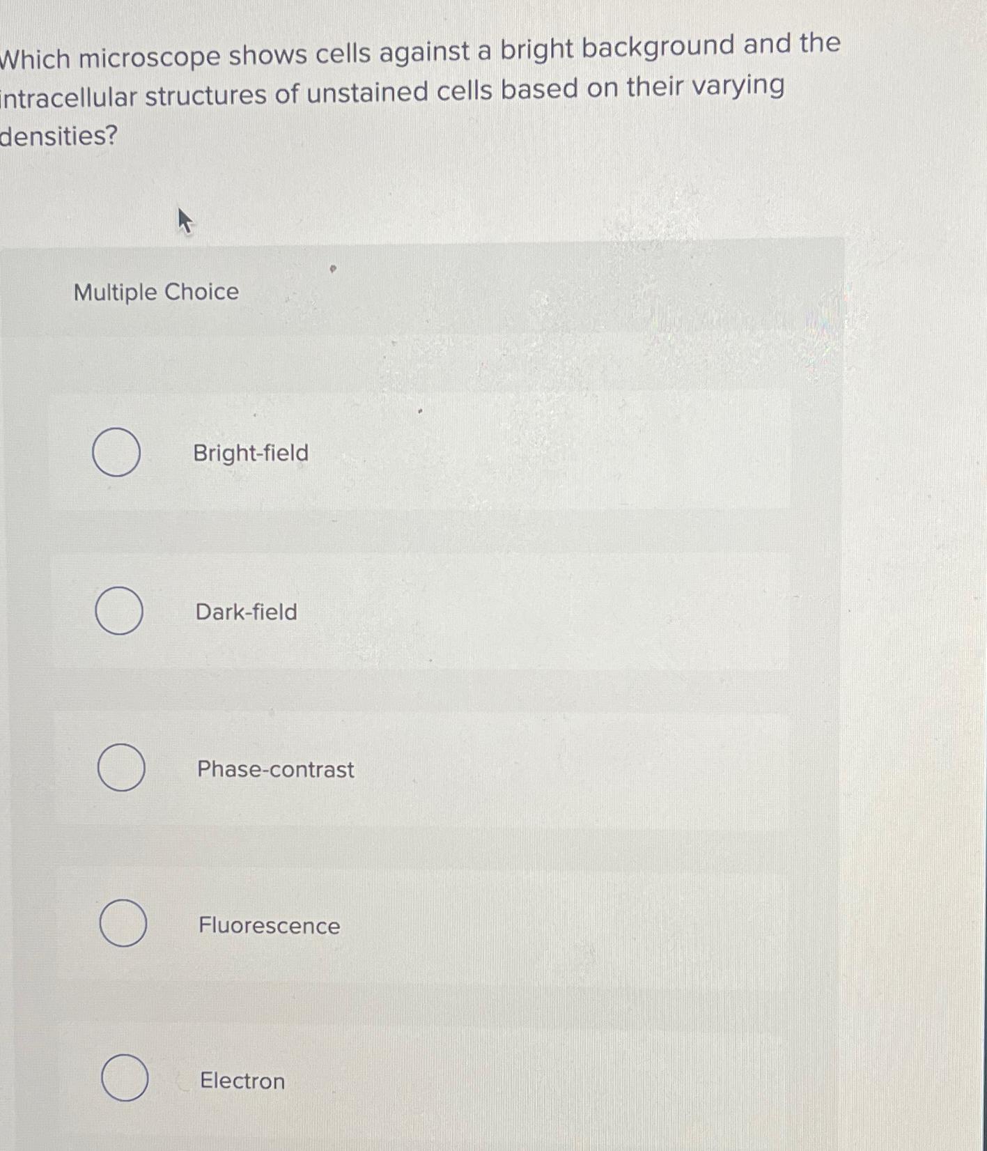 Solved Which microscope shows cells against a bright | Chegg.com