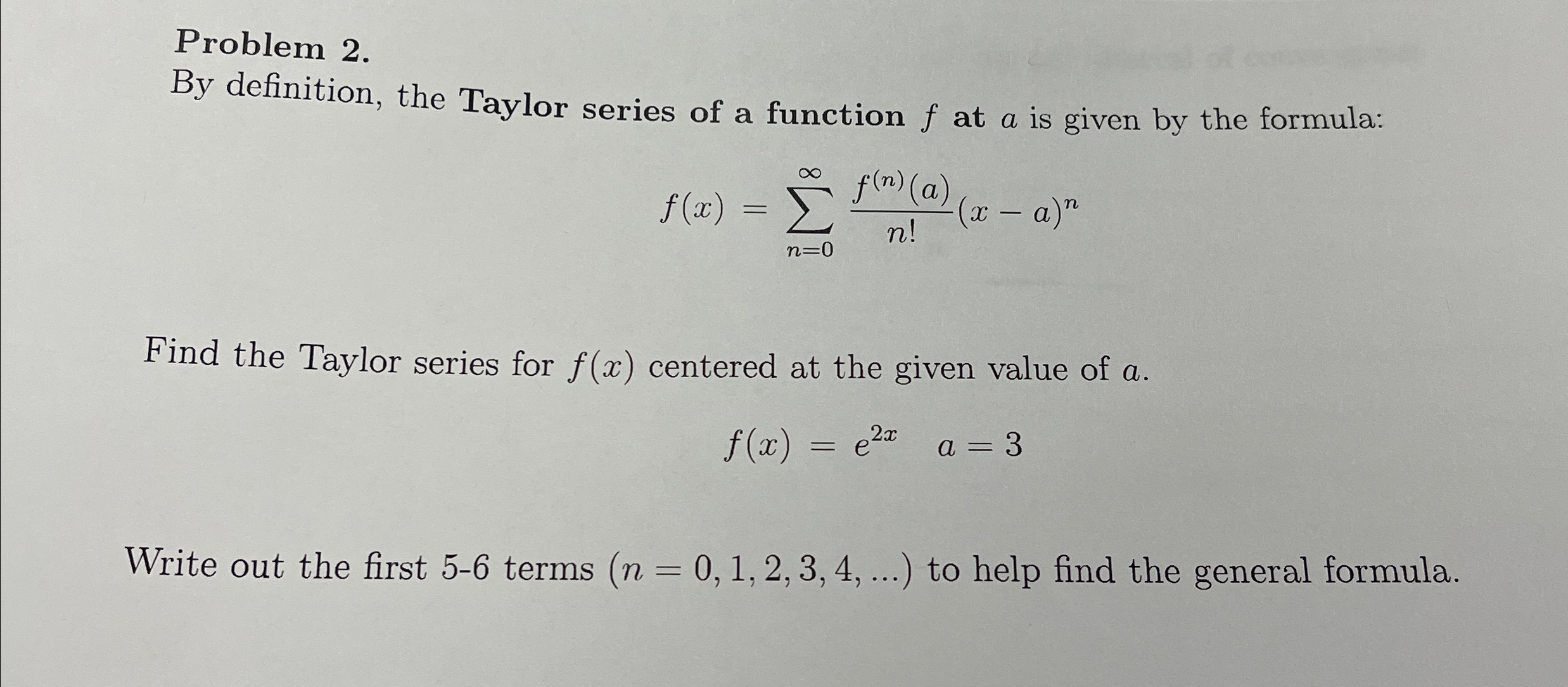 Solved Problem 2.By definition, the Taylor series of a | Chegg.com