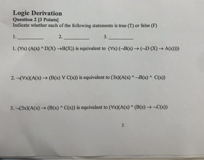 Solved Logic Derivation Question 2 [3 Points] Indicate | Chegg.com