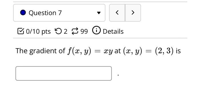 Solved The gradient of f(x,y)=xy at (x,y)=(2,3) isFind the | Chegg.com