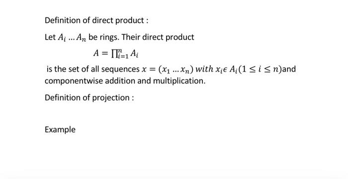 Solved Definition of direct product : Let Ai…An be rings. | Chegg.com