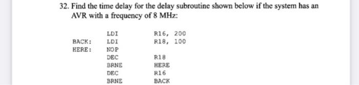 Solved 32. Find the time delay for the delay subroutine | Chegg.com