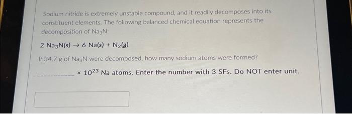 Solved Sodium nitride is extremely unstable compound, and it | Chegg.com