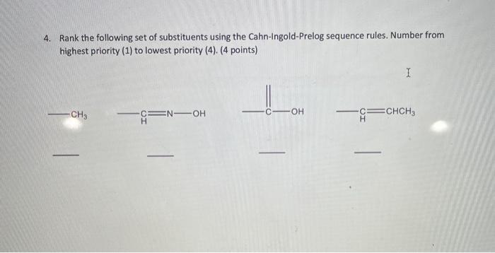 Solved 4. Rank the following set of substituents using the | Chegg.com