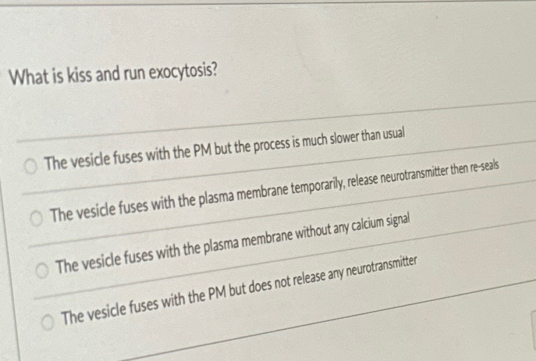 Solved What is kiss and run exocytosis?The veside fuses with | Chegg.com