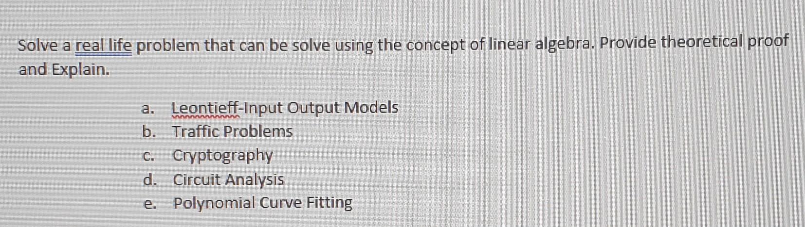 Solved Solve a real life problem that can be solve using the | Chegg.com