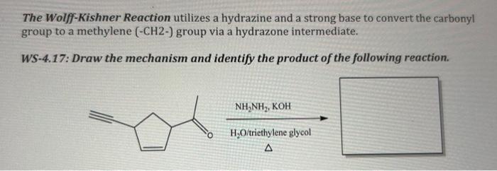 Solved The Wolff-Kishner Reaction utilizes a hydrazine and a | Chegg.com