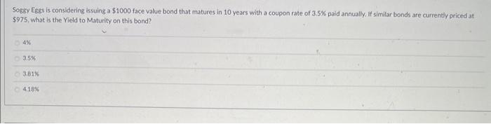 Solved Soggy Eges is considering tssuing a $1000 face value | Chegg.com
