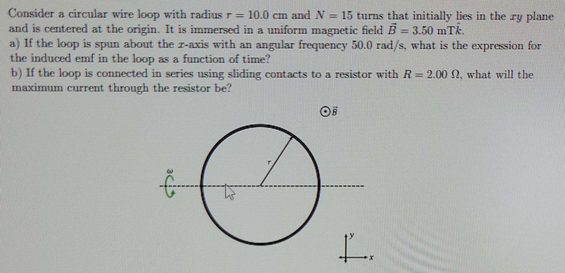 Solved IN Consider a circular wire loop with radius r 10.0 | Chegg.com