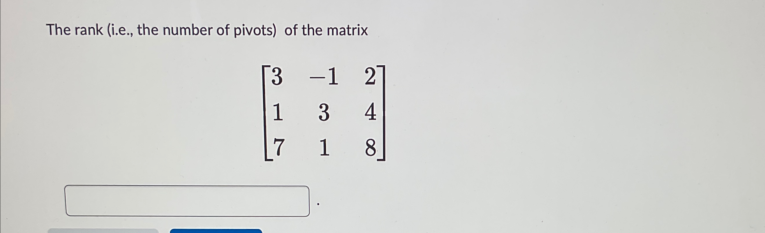 Solved The rank (i.e., ﻿the number of pivots) ﻿of the | Chegg.com