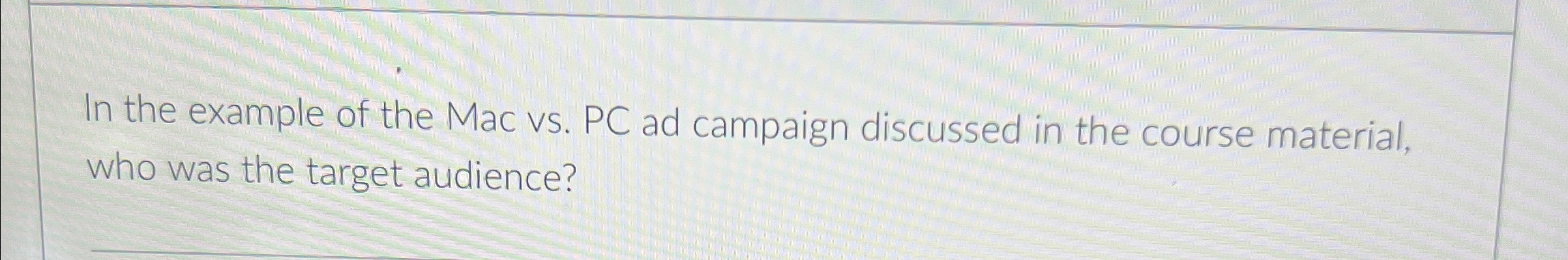Solved In the example of the Mac vs. ﻿PC ad campaign | Chegg.com