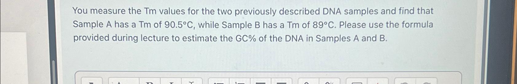 Solved You measure the Tm values for the two previously | Chegg.com