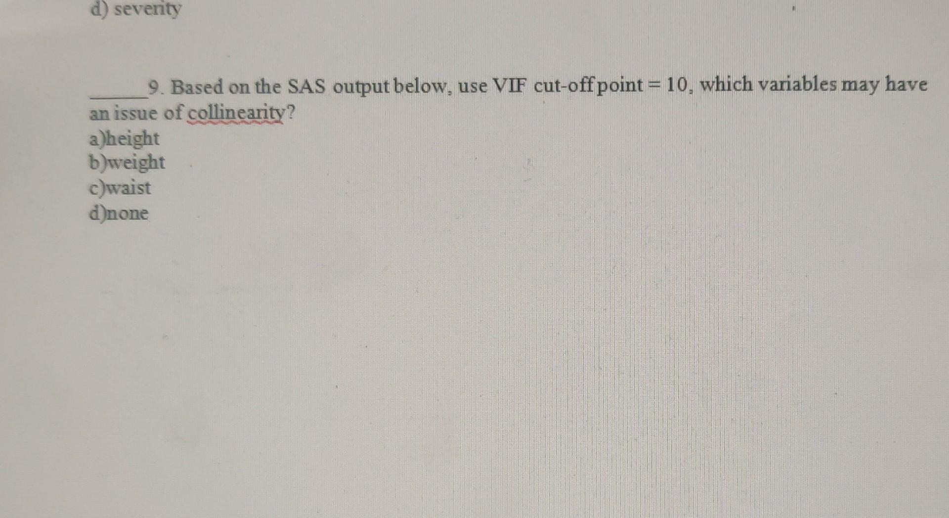 9. Based on the SAS output below, use VIF cut-off | Chegg.com
