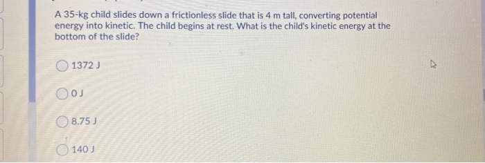 Solved A 35-kg child slides down a frictionless slide that | Chegg.com