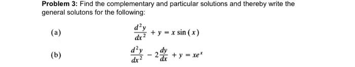 Solved Problem 3: Find the complementary and particular | Chegg.com