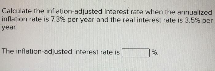 Solved Calculate the inflation-adjusted interest rate when | Chegg.com