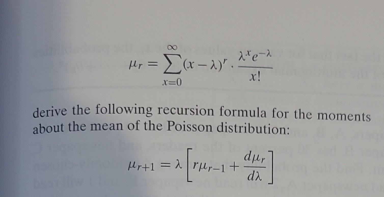 Solved μr=∑x=0∞(x−λ)r⋅x!λxe−λ derive the following recursion | Chegg.com