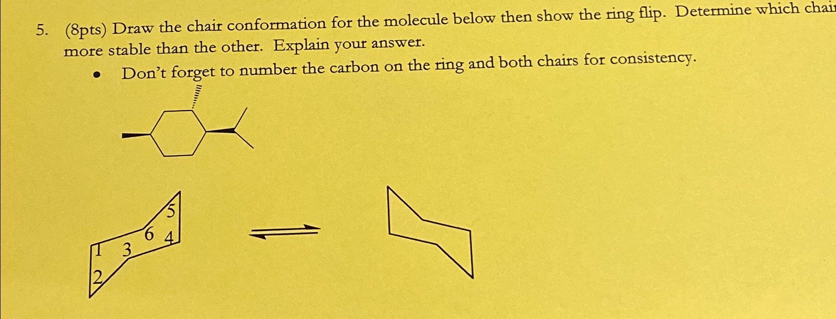 Solved (8pts) ﻿Draw the chair conformation for the molecule | Chegg.com
