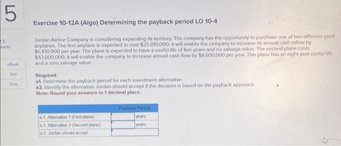 Solved Exercise 10-12A (Algo) Determining the payback period | Chegg.com