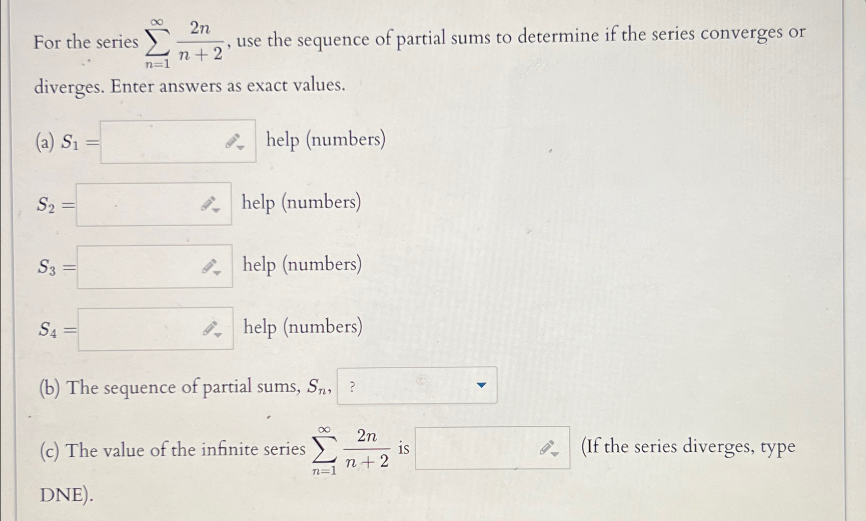 Solved For the series ∑n=1∞2nn+2, ﻿use the sequence of | Chegg.com